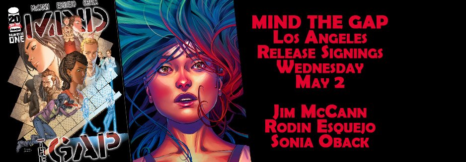 MIND THE GAP LA Release Signings: McCann, Rodin Esquejo & Sonia Oback ...